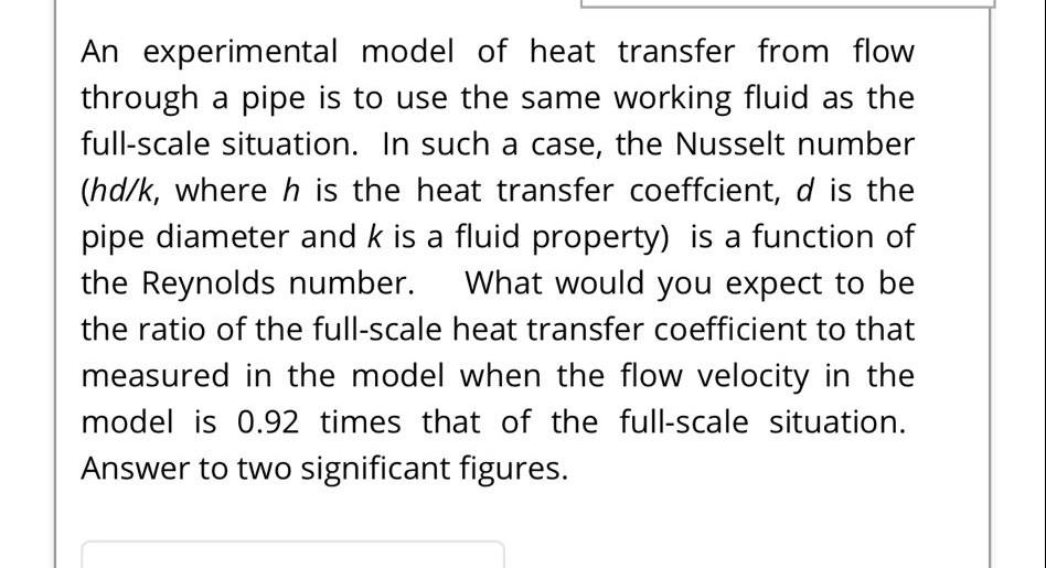 Solved An experimental model of heat transfer from flow | Chegg.com