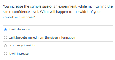 Solved You increase the sample size of an experiment, while | Chegg.com
