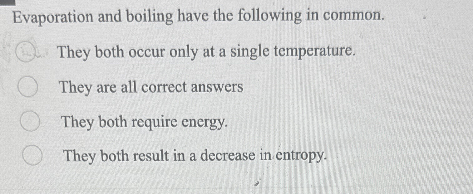 Solved Evaporation and boiling have the following in | Chegg.com