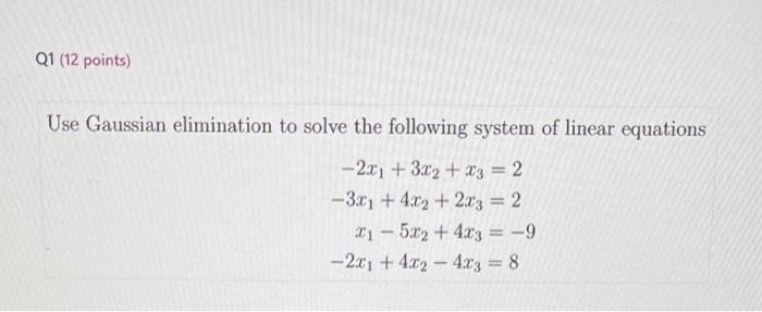 Solved Use Gaussian elimination to solve the following | Chegg.com