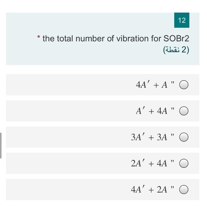 Solved 12 the total number of vibration for SOBr2 2 (2 نقطة) | Chegg.com