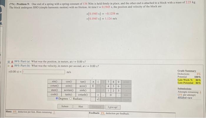 Solved (7\%) Problem 9: One end of a spring with a spring | Chegg.com
