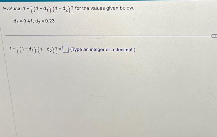 Solved Evaluate 1 1-[(1-d₁) (1-d₂)] for the values given | Chegg.com