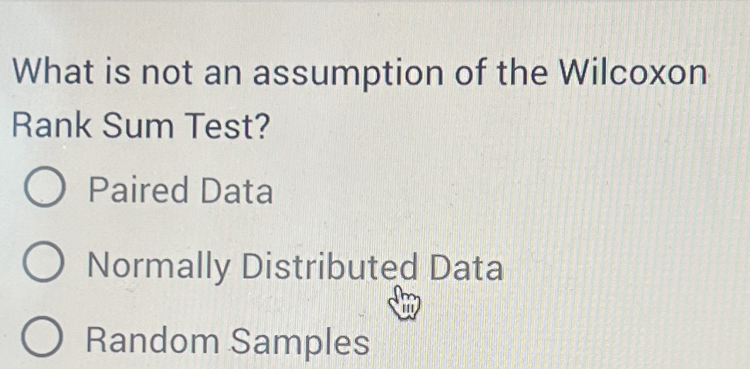 Solved What is not an assumption of the Wilcoxon Rank Sum | Chegg.com
