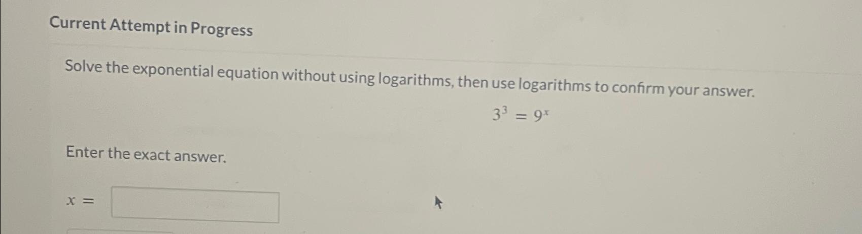 Solved Current Attempt in ProgressSolve the exponential | Chegg.com