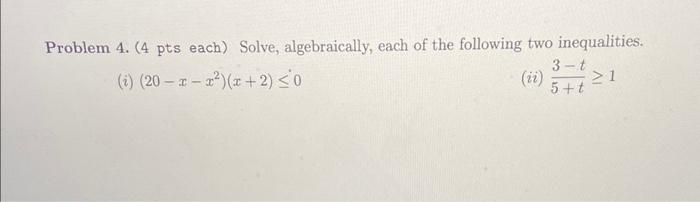 Solved Problem 4. (4 pts each) Solve, algebraically, each of | Chegg.com