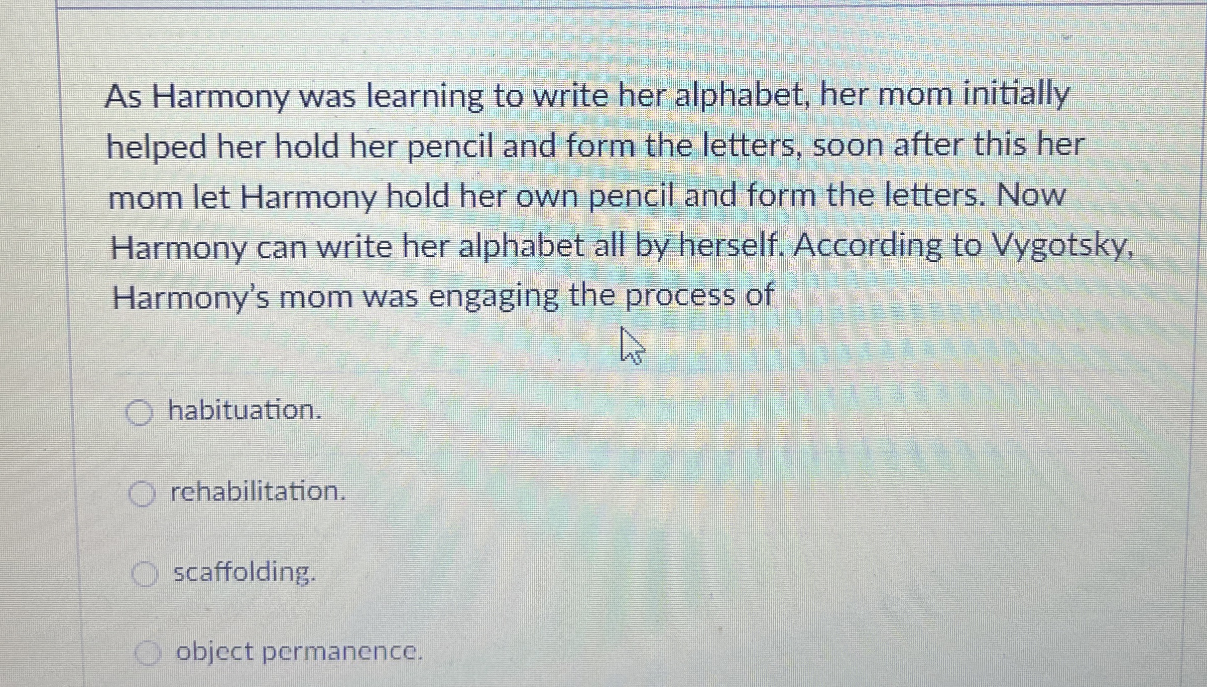 Solved As Harmony was learning to write her alphabet, her | Chegg.com