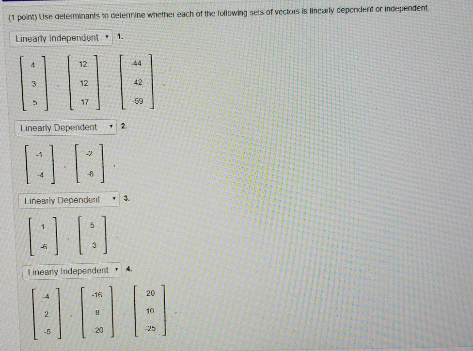 Solved (1 point) Use determinants to determine whether each | Chegg.com