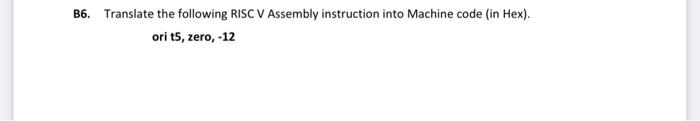 Solved B6. Translate the following RISC V Assembly | Chegg.com