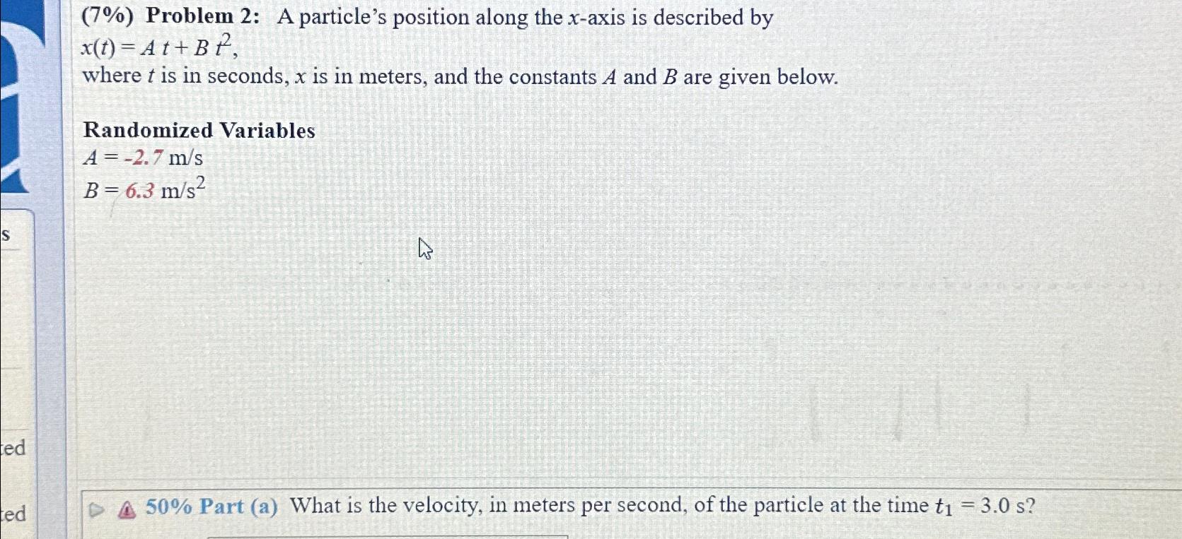Solved (7%) ﻿Problem 2: A particle's position along the | Chegg.com