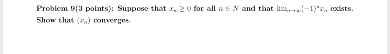 Solved Problem 9(3 ﻿points): Suppose that xn≥0 ﻿for all ninN | Chegg.com
