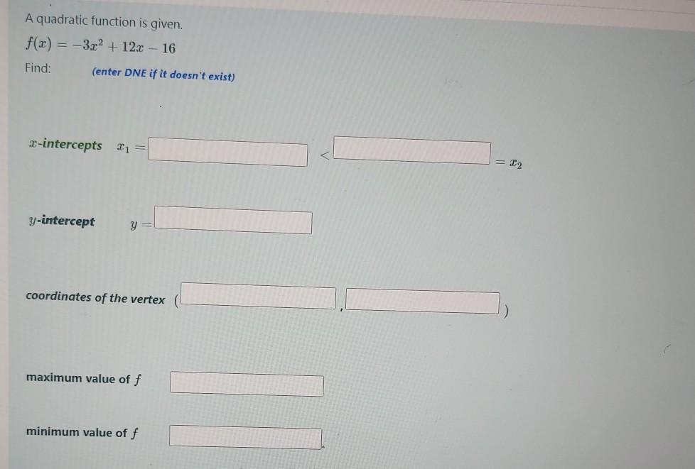 Solved A quadratic function is given. f(x) = -3x2 + 12x - 16 | Chegg.com