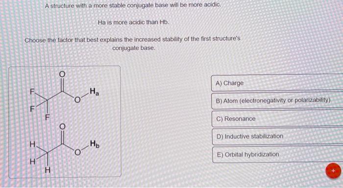 Solved A structure with a more stable conjugate base will be | Chegg.com