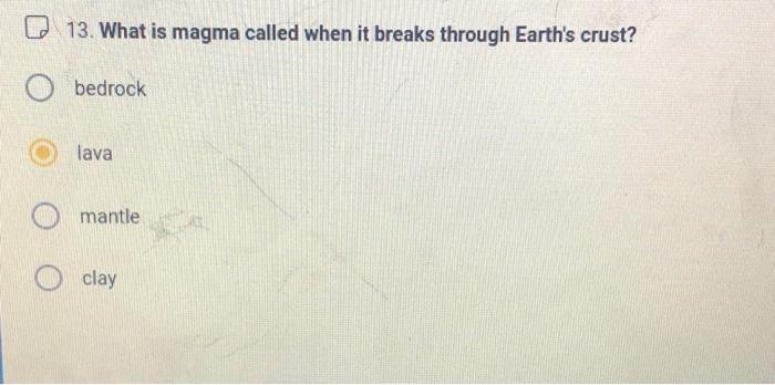 Solved 13. What is magma called when it breaks through | Chegg.com