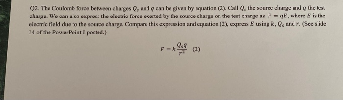 Solved Q2. The Coulomb force between charges Q and q can be | Chegg.com