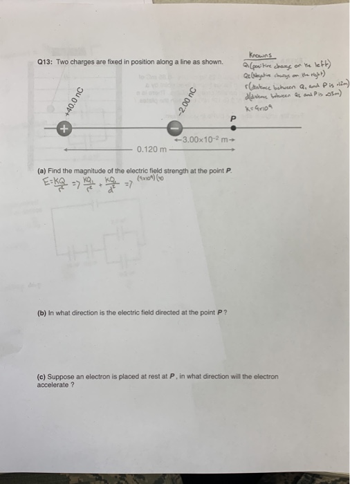 Solved Q13: Two charges are fixed in position along a line | Chegg.com