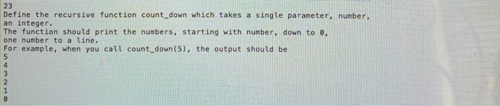 Solved 23 Define the recursive function count_down which | Chegg.com