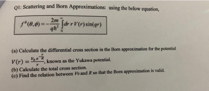 Solved Q1: Scattering and Born Approximations: using the | Chegg.com