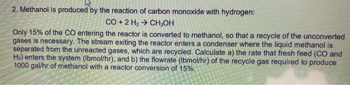 Solved 2. Methanol is produced by the reaction of carbon | Chegg.com