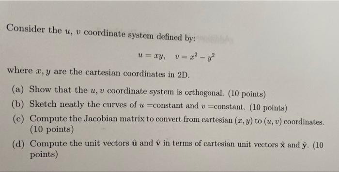 Solved Consider the u, v coordinate system defined by: = | Chegg.com