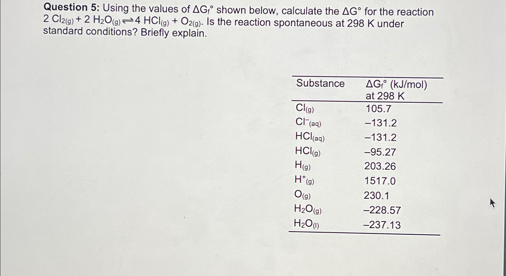 Solved Question 5: Using the values of ΔGf° ﻿shown below, | Chegg.com