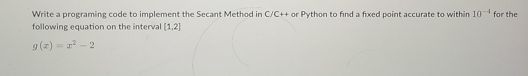 Solved Write A Programing Code To Implement The Secant 