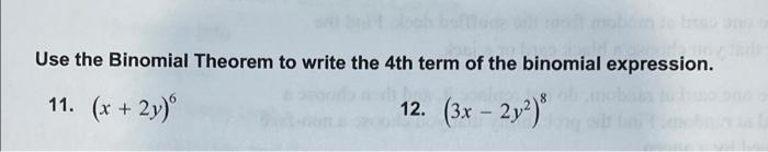 Solved Use the Binomial Theorem to write the 4th term of the | Chegg.com