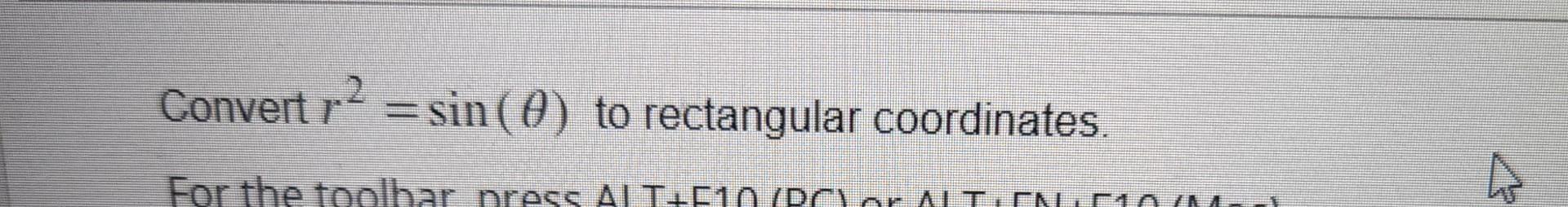 Solved Convert r2=sin(θ) to rectangular coordinates. | Chegg.com