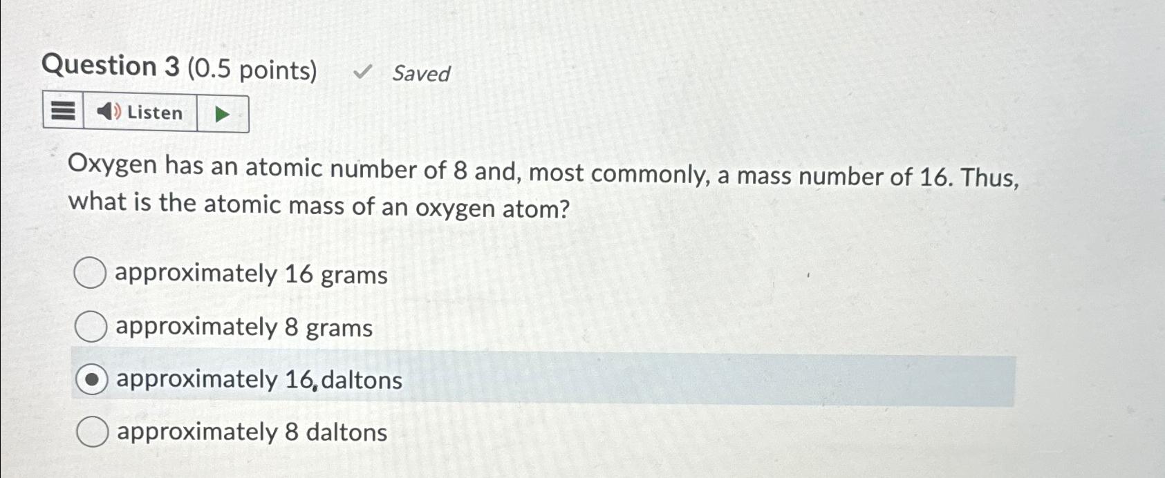 Solved Question 3 ( 0.5 points) SavedListenOxygen has an | Chegg.com Solved Question 3 ( 0.5 points) SavedListenOxygen has an | Chegg.com