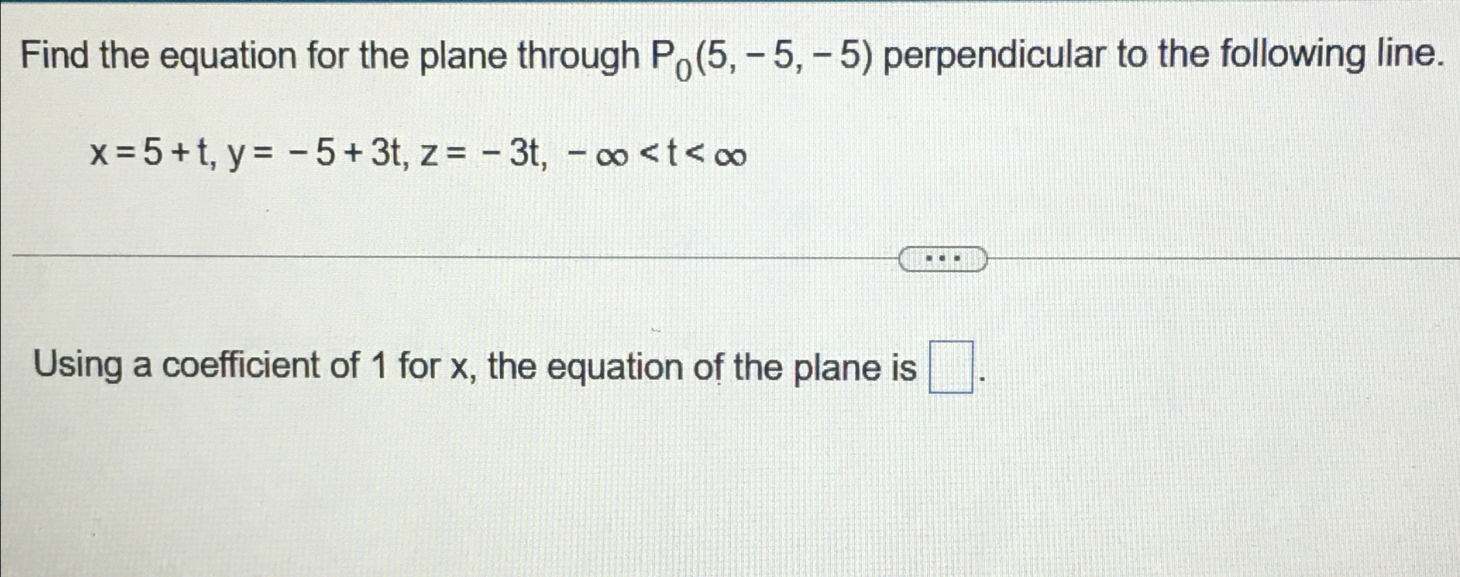 Solved Find the equation for the plane through P0(5,-5,-5) | Chegg.com