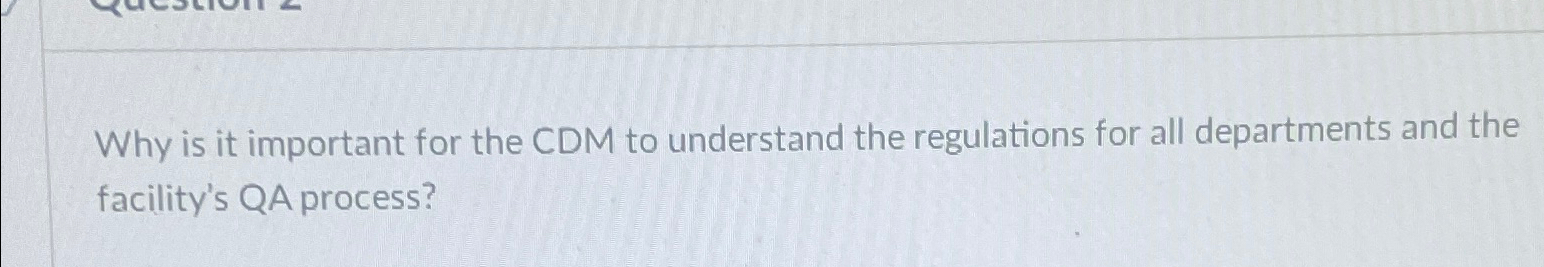 Solved Why is it important for the CDM to understand the | Chegg.com