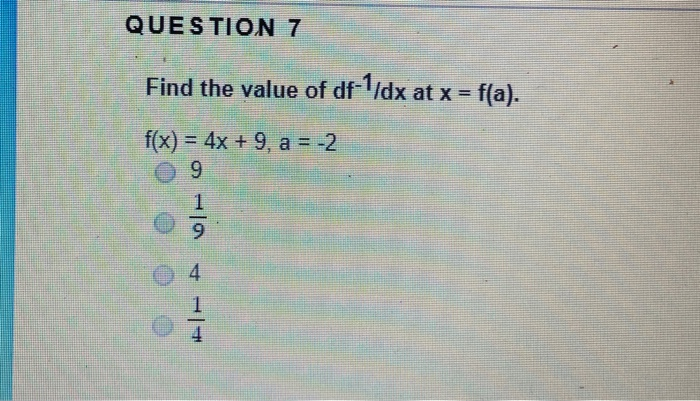 Solved QUESTION 7 Find the value of df-1/dx at x = f(a). | Chegg.com