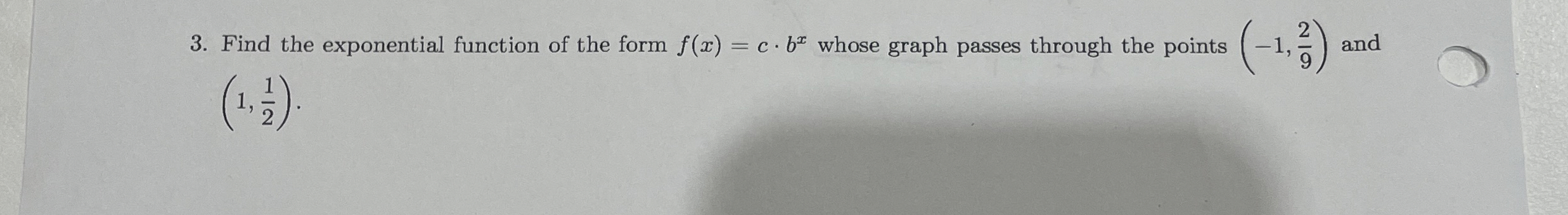 Solved Find the exponential function of the form f(x)=c*bx | Chegg.com