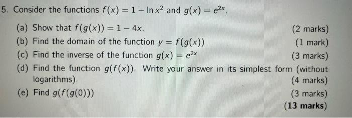 Solved 5. Consider the functions f(x)=1−lnx2 and g(x)=e2x. | Chegg.com