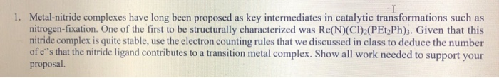 Solved 1. Metal-nitride complexes have long been proposed as | Chegg.com