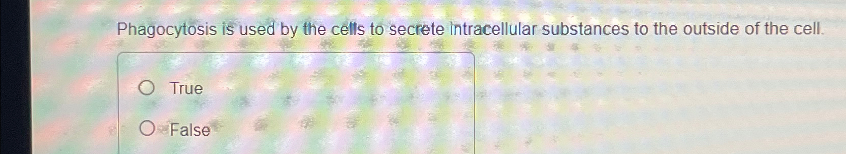 Solved Phagocytosis is used by the cells to secrete | Chegg.com