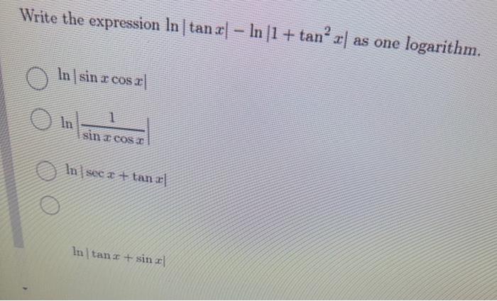 Solved Write the expression ln∣tanx∣−ln∣∣1+tan2x∣∣ as one | Chegg.com