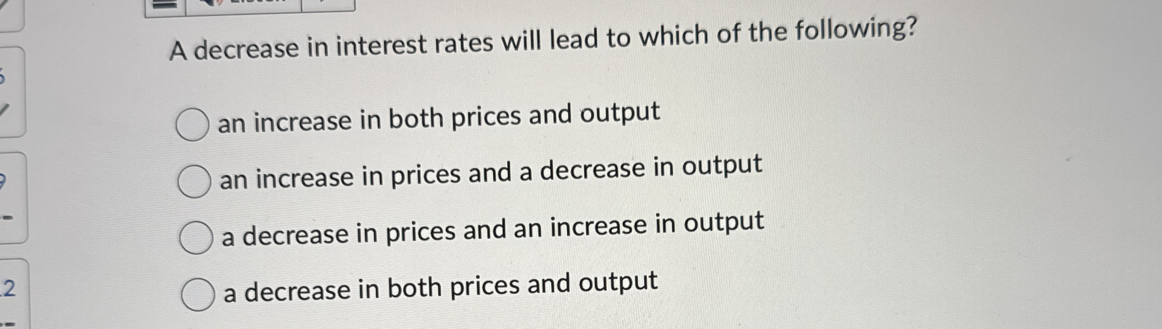 Solved A Decrease In Interest Rates Will Lead To Which Of Chegg
