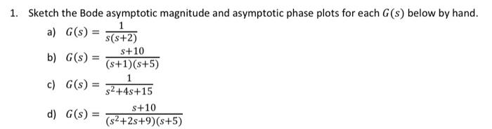 Solved 1. Sketch the Bode asymptotic magnitude and | Chegg.com