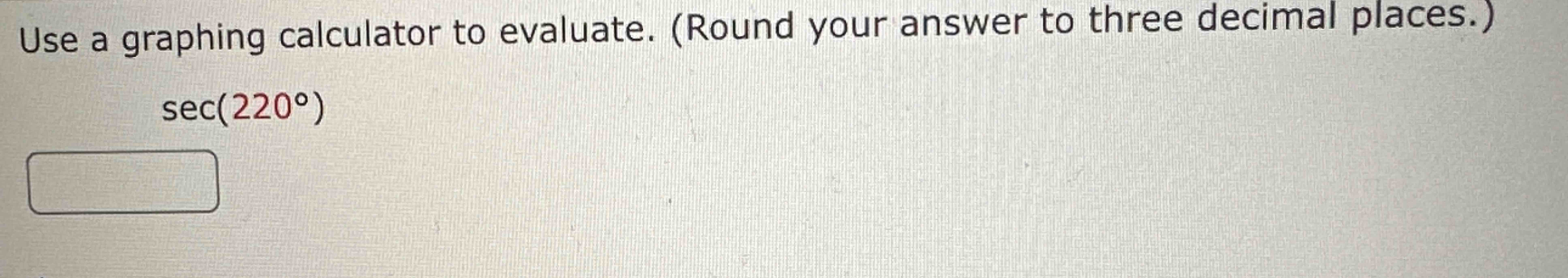 Solved Use a graphing calculator to evaluate. (Round your | Chegg.com