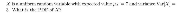 Solved X is a uniform random variable with expected value | Chegg.com