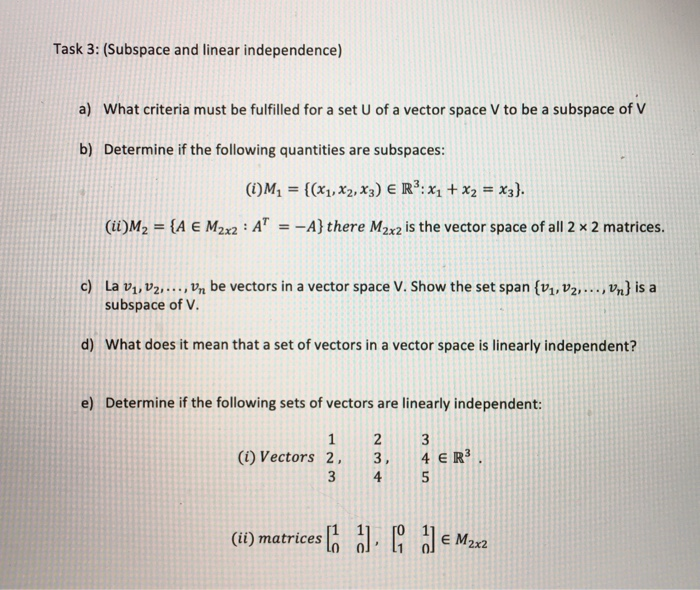 Solved Task 3: (Subspace and linear independence) a) What | Chegg.com