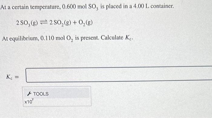 Solved 2SO3( g)⇌2SO2( g)+O2( g) At equilibrium, 0.110 molO2 | Chegg.com