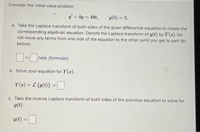 Solved Consider the initial value problem y′+4y=48t,y(0)=3. | Chegg.com