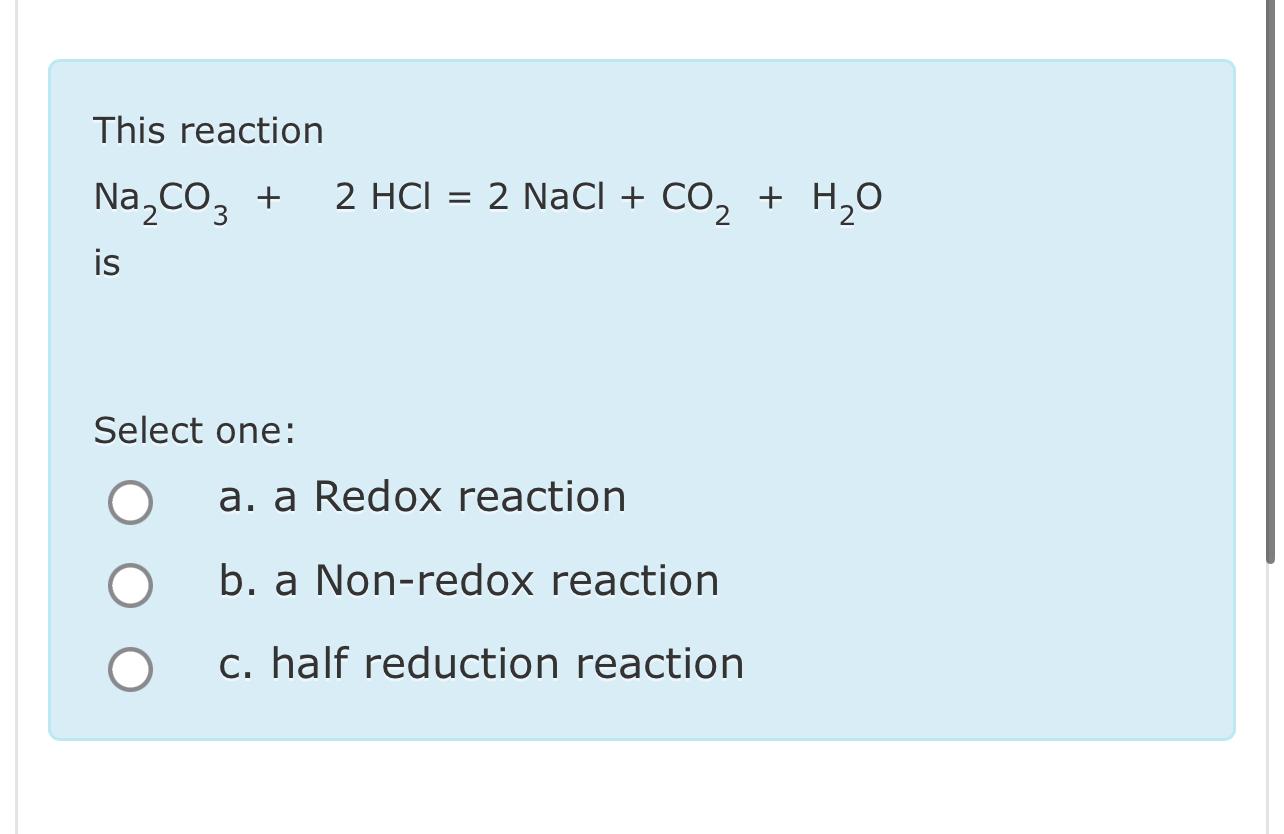 Solved This reactionNa2CO3+2HCl=2NaCl+CO2+H2OisSelect one:a. | Chegg.com