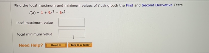 Solved Find the local maximum and minimum values of f using | Chegg.com