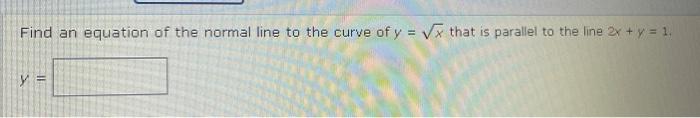 Solved Find an equation of the normal line to the curve of y | Chegg.com
