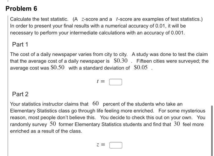 Solved Problem 6 Calculate the test statistic. (A Z-score | Chegg.com
