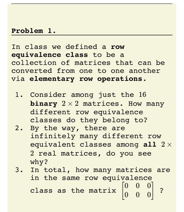 Solved Problem 1. In class we defined a row equivalence | Chegg.com