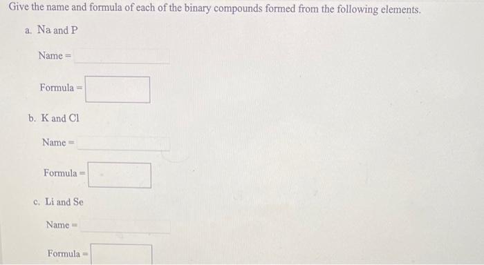 Solved Give the name and formula of each of the binary | Chegg.com